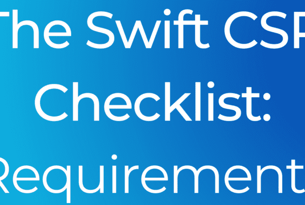 Guide to SWIFT CSP Independent Assessment: Preparation & Expectations