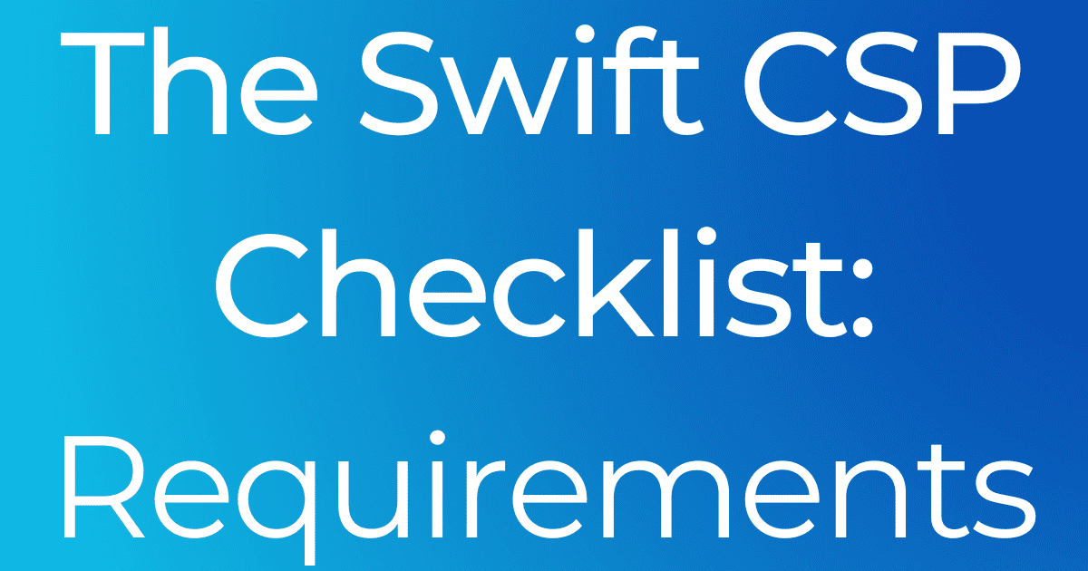 The Swift Csp Checklist Cyadviso Vciso And Vdpo Services